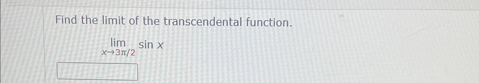 Solved Find the limit of the transcendental | Chegg.com