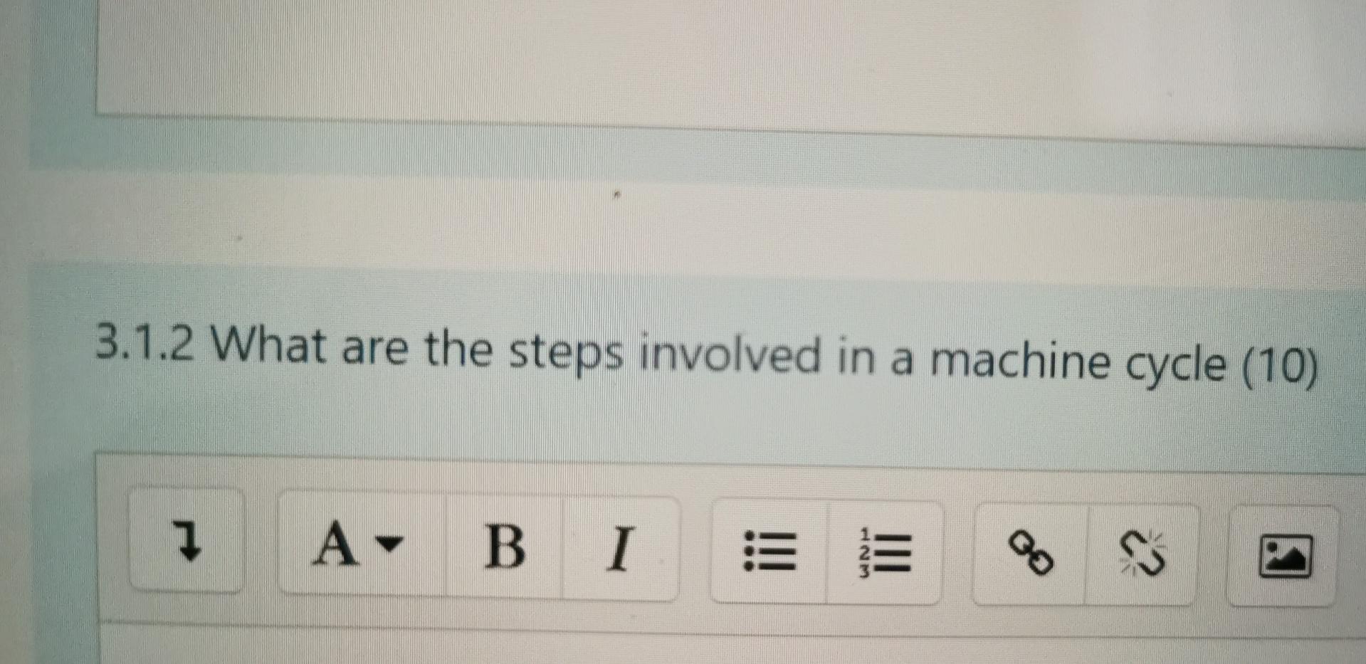 Solved 3.1.2 What are the steps involved in a machine cycle | Chegg.com