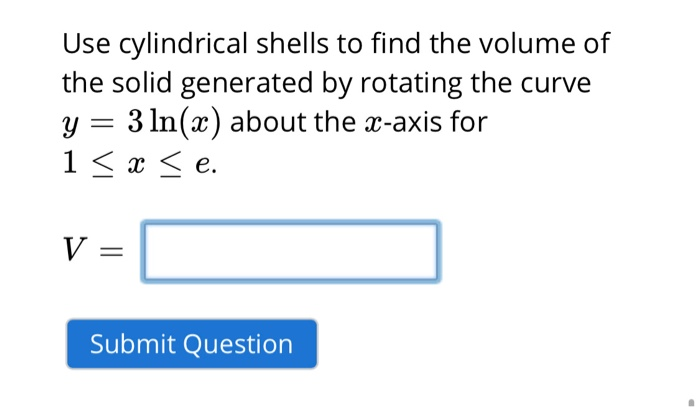 Solved Use cylindrical shells to find the volume of the | Chegg.com