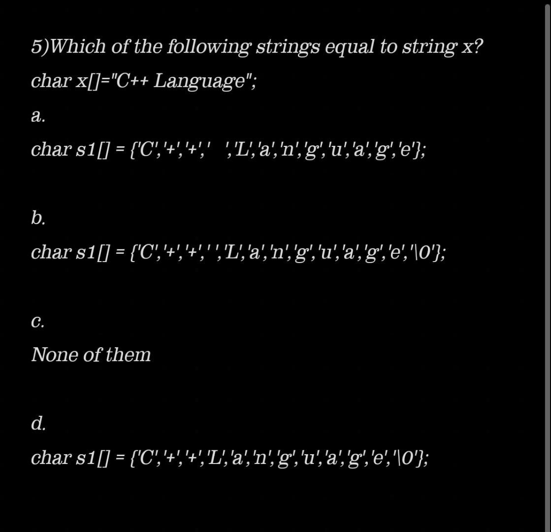 Solved 5)Which of the following strings equal to string x? | Chegg.com