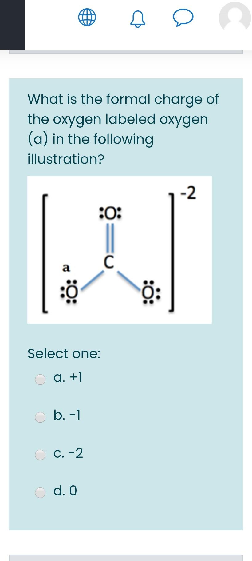 Solved o What is the formal charge of the oxygen labeled | Chegg.com