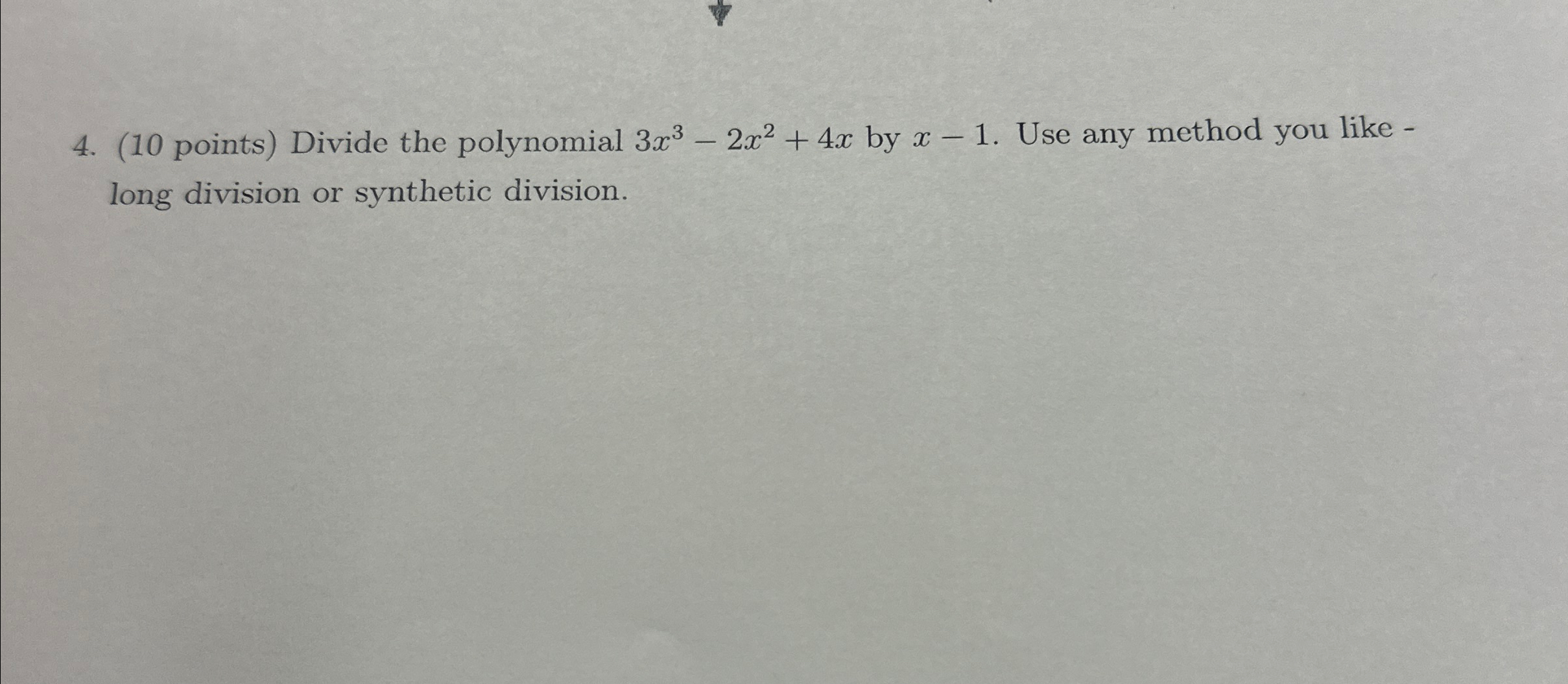 Solved (10 ﻿points) ﻿Divide the polynomial 3x3-2x2+4x ﻿by | Chegg.com