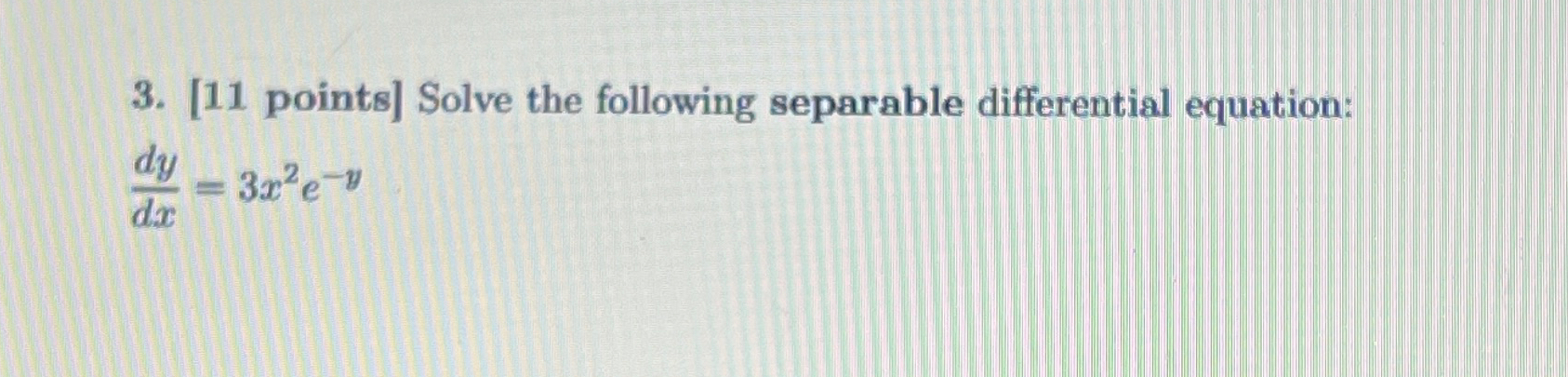 Solved [11 ﻿points] ﻿Solve the following separable | Chegg.com