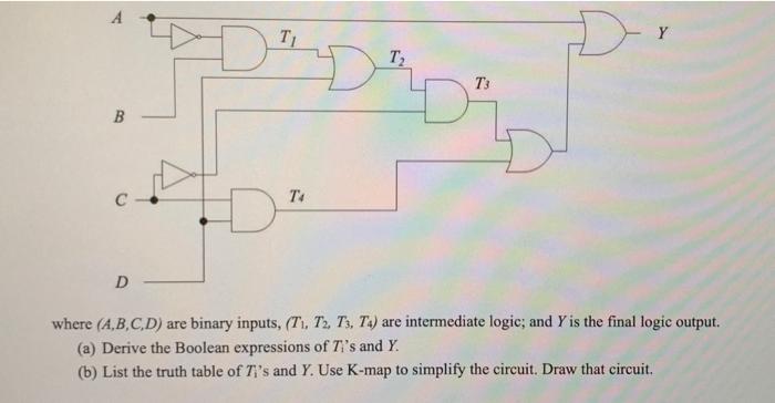 Solved where (A,B,C,D) are binary inputs, (T1,T2,T3,T4) are | Chegg.com