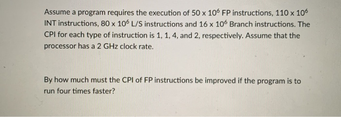 Solved Assume a program requires the execution of 50 x 106 | Chegg.com