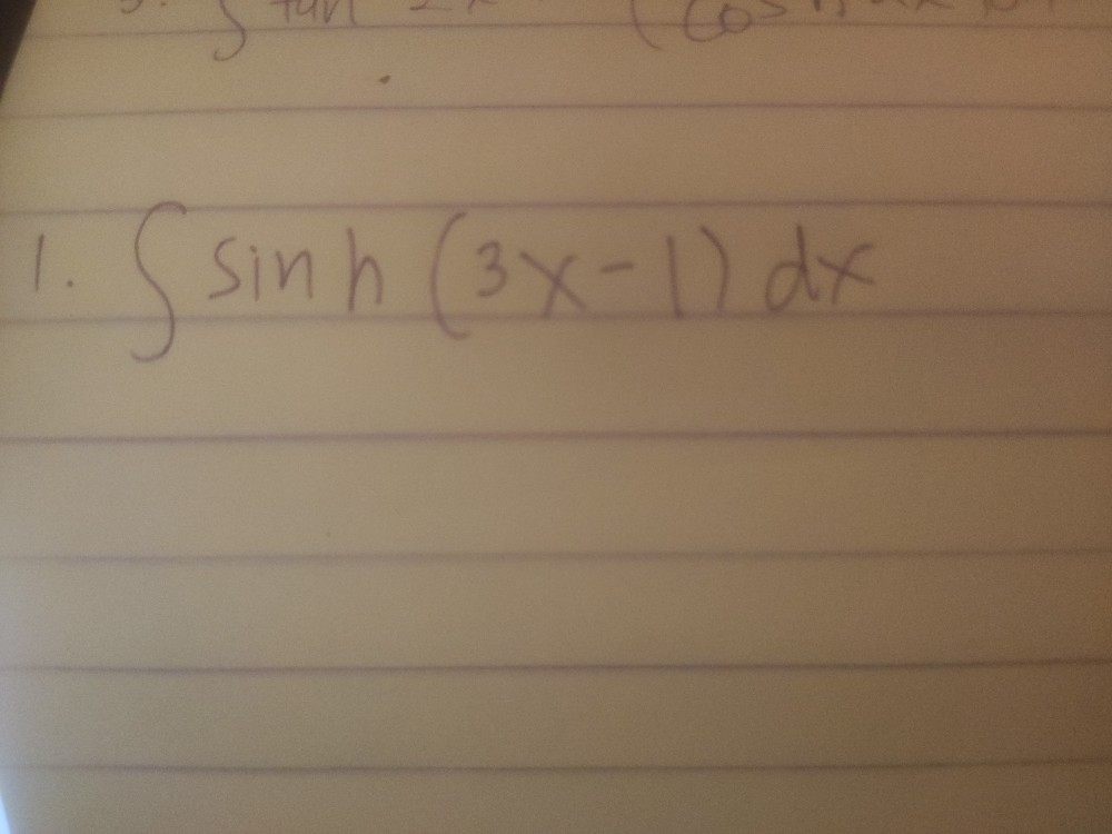 Solved 1. S sinh (3x-1) dx | Chegg.com