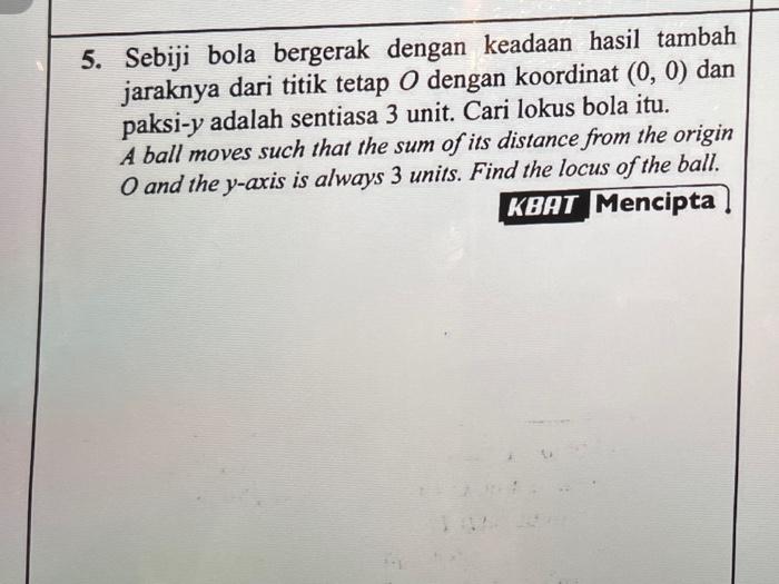 Solved 5. Sebiji bola bergerak dengan keadaan hasil tambah | Chegg.com