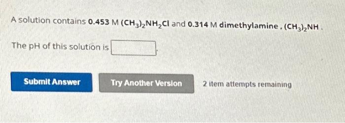 Solved A solution contains 0.453M(CH3)2NH2Cl and 0.314M | Chegg.com