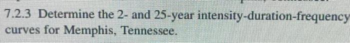 7.2.3 Determine the 2- and 25 -year | Chegg.com