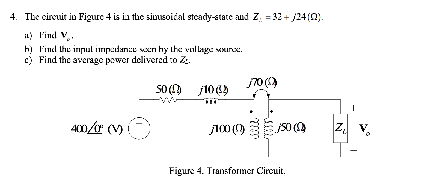 Solved The circuit in Figure 4 ﻿is in the sinusoidal | Chegg.com