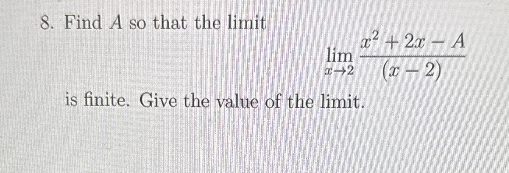 Solved Find A ﻿so that the limitlimx→2x2+2x-A(x-2)is finite. | Chegg.com