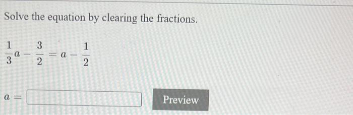 Solved Solve the equation by clearing the fractions. | Chegg.com