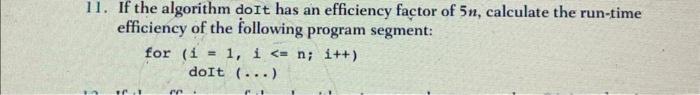 Solved 11 If The Algorithm Doit Has An Efficiency Factor Of 