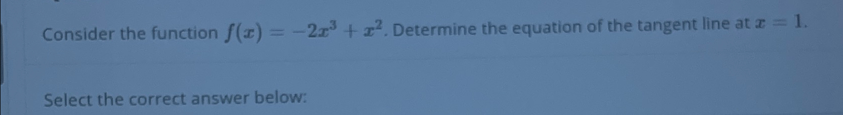 Solved Consider the function f(x)=-2x3+x2. ﻿Determine the | Chegg.com