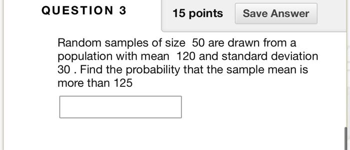 Solved Random samples of size 50 are drawn from a population | Chegg.com