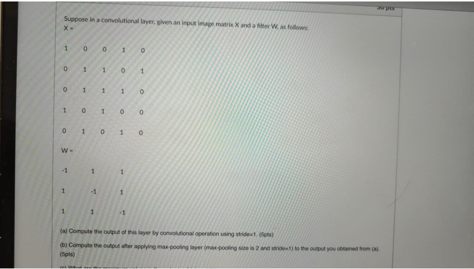 Solved Suppose in a convolutional layer, given an input | Chegg.com