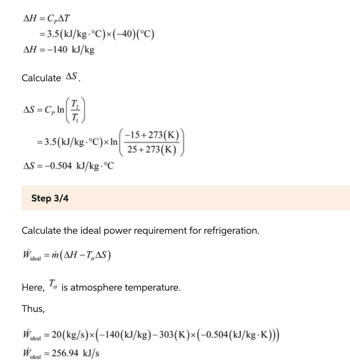 Solved ΔH=CPΔT=3.5(kJkg*°C)×(-40)(°C)ΔH=-140kJkgCalculate | Chegg.com