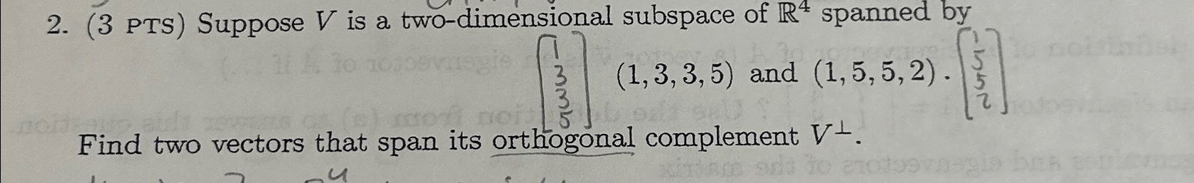 Solved (3 ﻿PTS) ﻿Suppose V ﻿is a two-dimensional subspace of | Chegg.com
