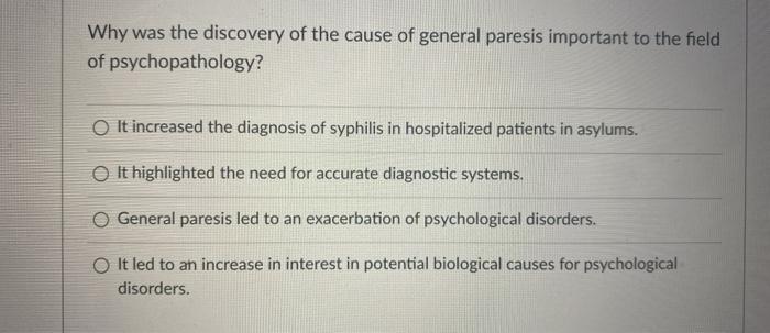 Solved Why was the discovery of the cause of general paresis | Chegg.com