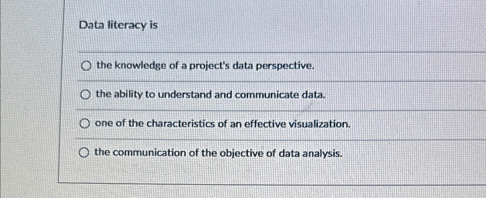 Solved Data literacy isthe knowledge of a project's data | Chegg.com