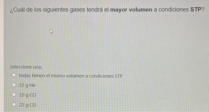 ¿Cuál de los siguientes gases tendrá el mayor volumen | Chegg.com