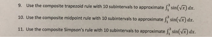 Solved 9. Use the composite trapezoid rule with 10 | Chegg.com