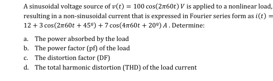 A sinusoidal voltage source of v(t)=100cos(2π60t)V | Chegg.com