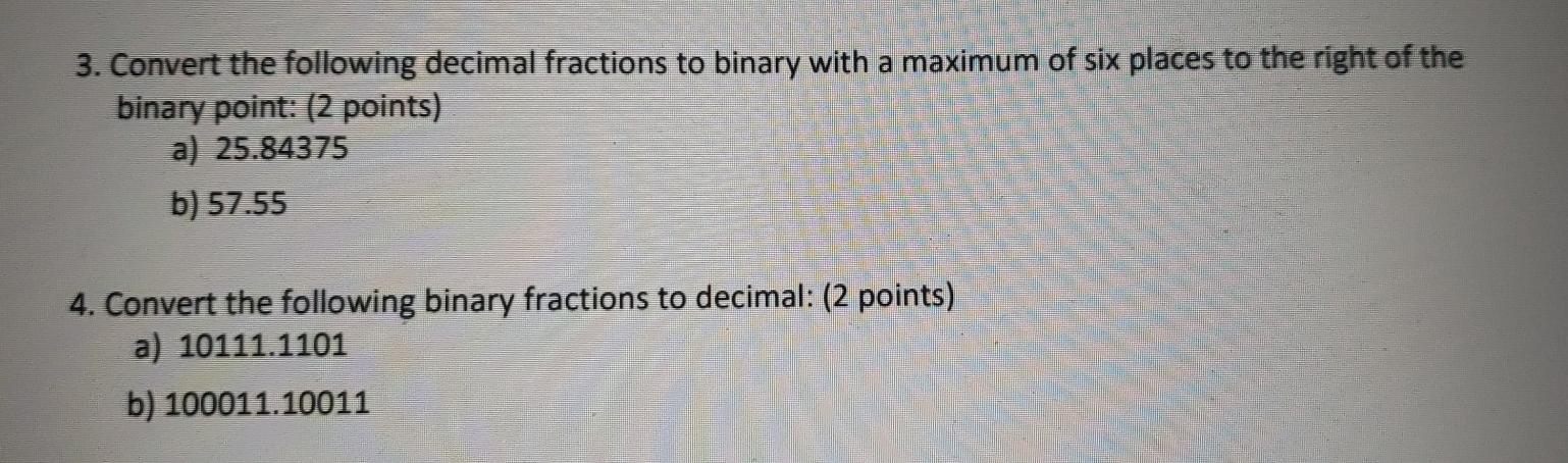 Solved 3. Convert the following decimal fractions to binary | Chegg.com