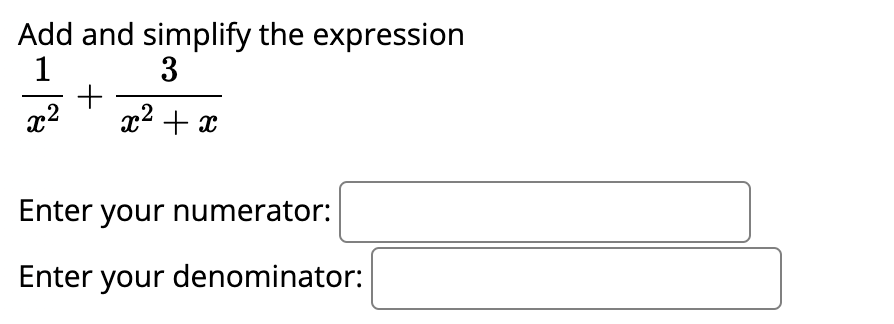 Solved Add and simplify the expression1x2+3x2+xEnter your | Chegg.com