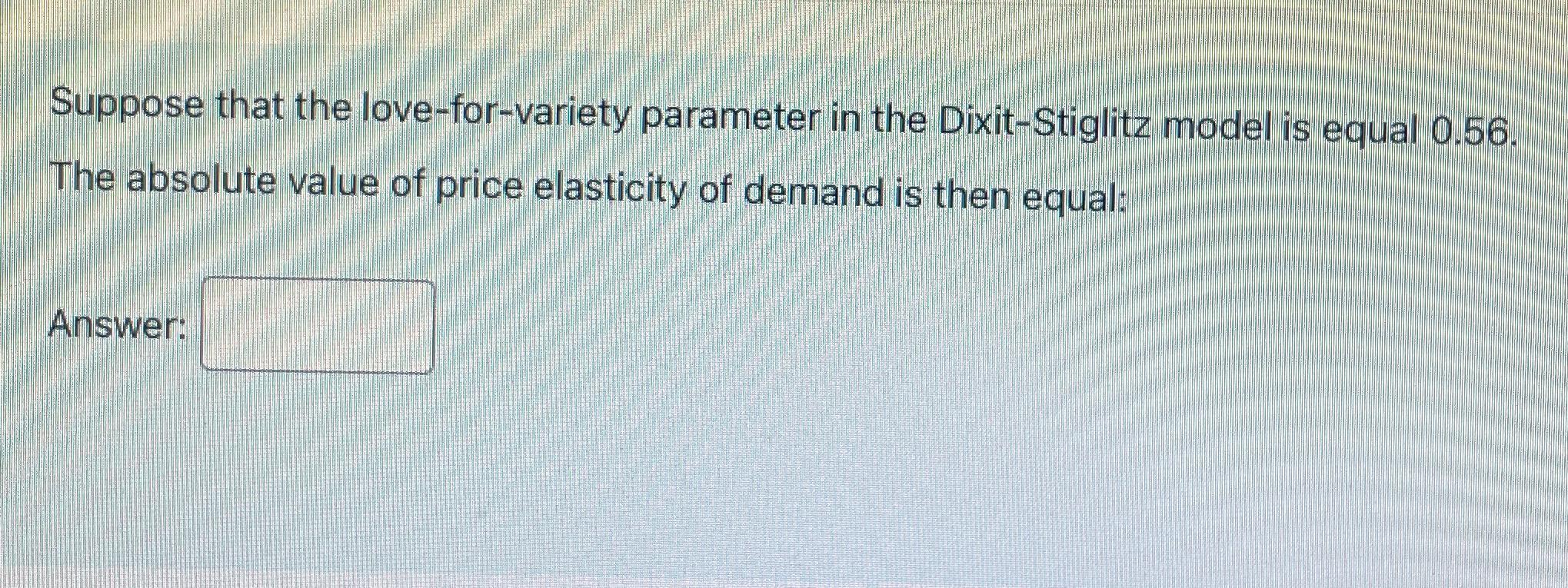 Solved Suppose that the love-for-variety parameter in the | Chegg.com
