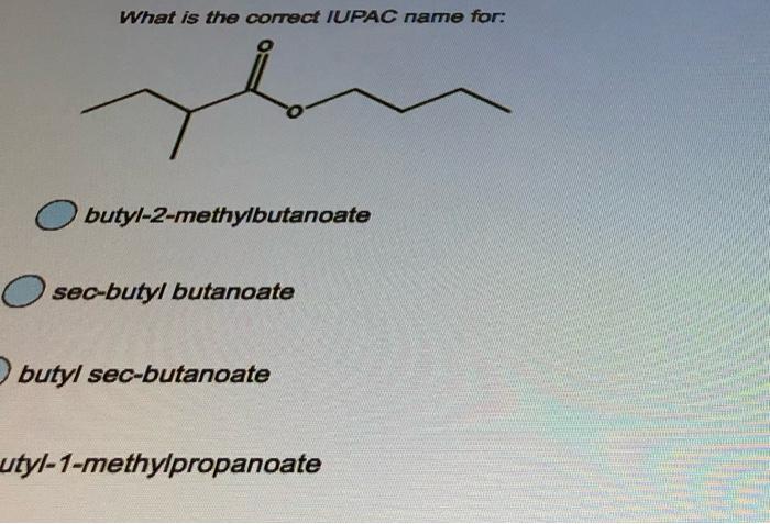 Solved What is the correct IUPAC name for: | Chegg.com