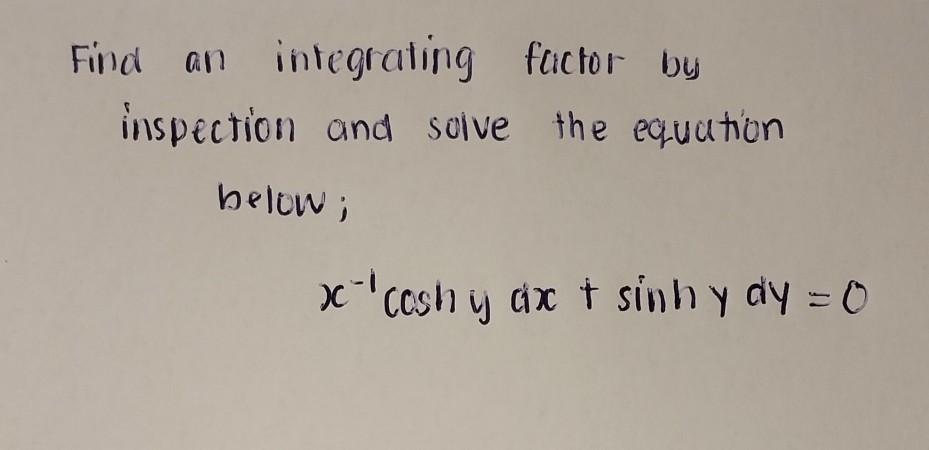 Solved Find an integrating factor by inspection and solve | Chegg.com