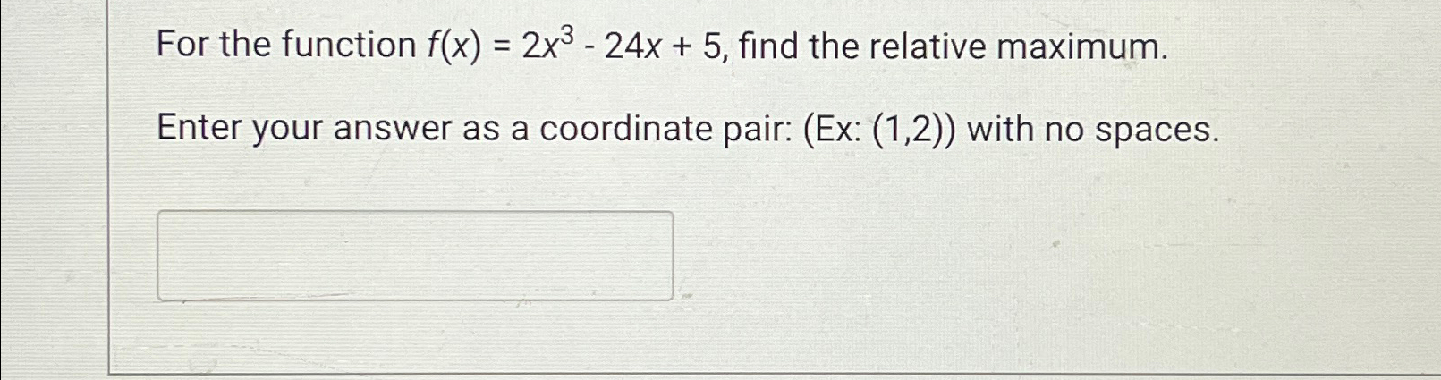 Solved For the function f(x)=2x3-24x+5, ﻿find the relative | Chegg.com