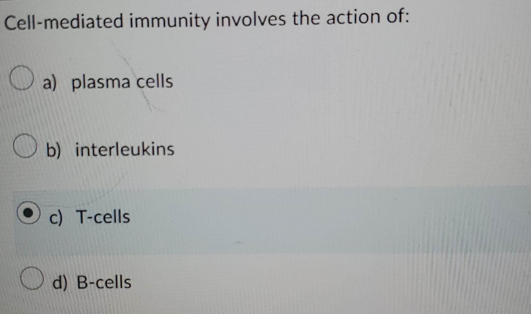 Solved Cell-mediated immunity involves the action of:a) | Chegg.com