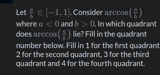 Solved Let abin[-1,1]. ﻿Consider arccos(ab) ﻿where a