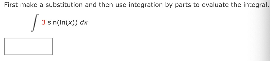 Solved First make a substitution and then use integration by | Chegg.com