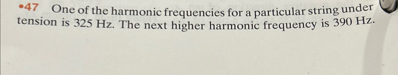 Solved -47 ﻿One of the harmonic frequencies for a particular | Chegg.com