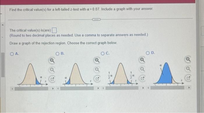 Solved Find the critical value(s) for a left-tailed z-test | Chegg.com