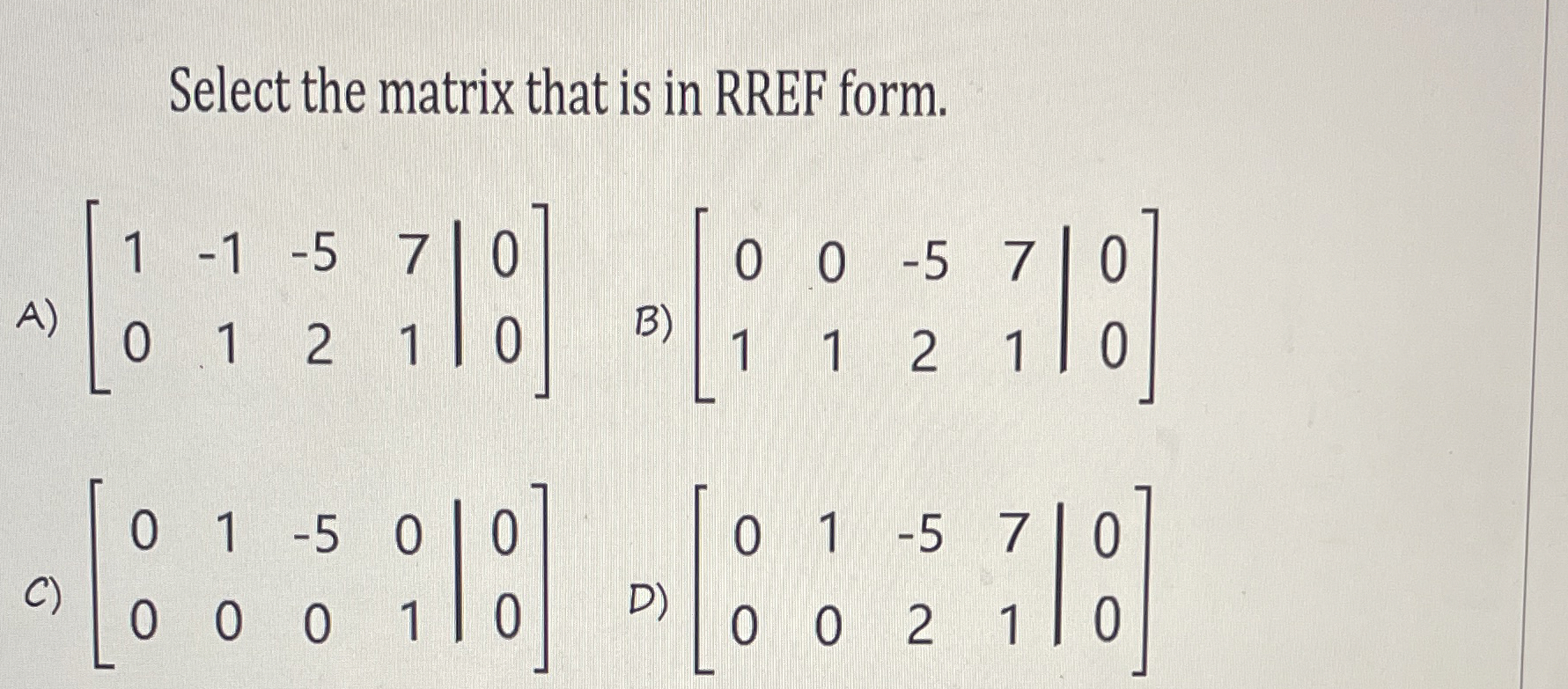 Solved Select the matrix that is in RREF | Chegg.com