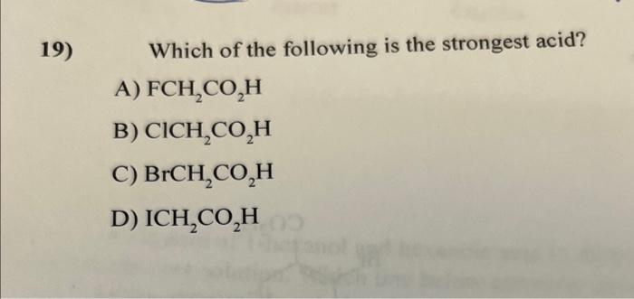 Solved 19) Which of the following is the strongest acid? A) | Chegg.com