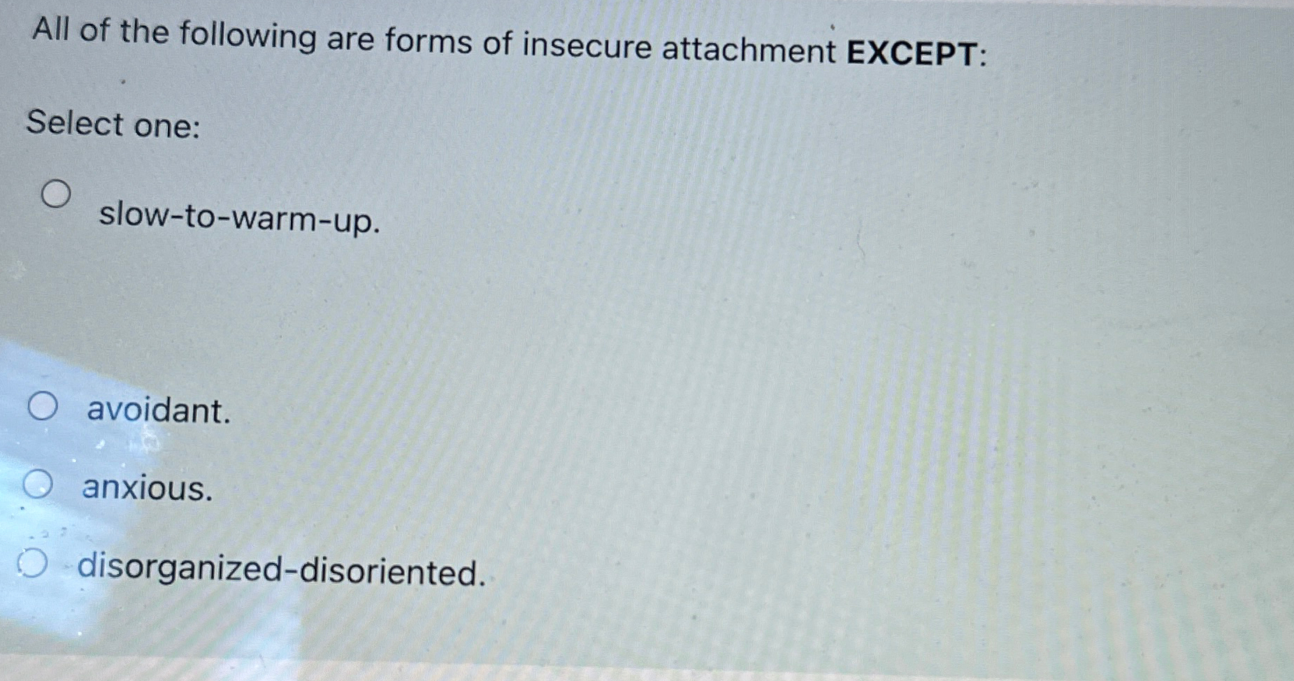 Solved All of the following are forms of insecure attachment | Chegg.com