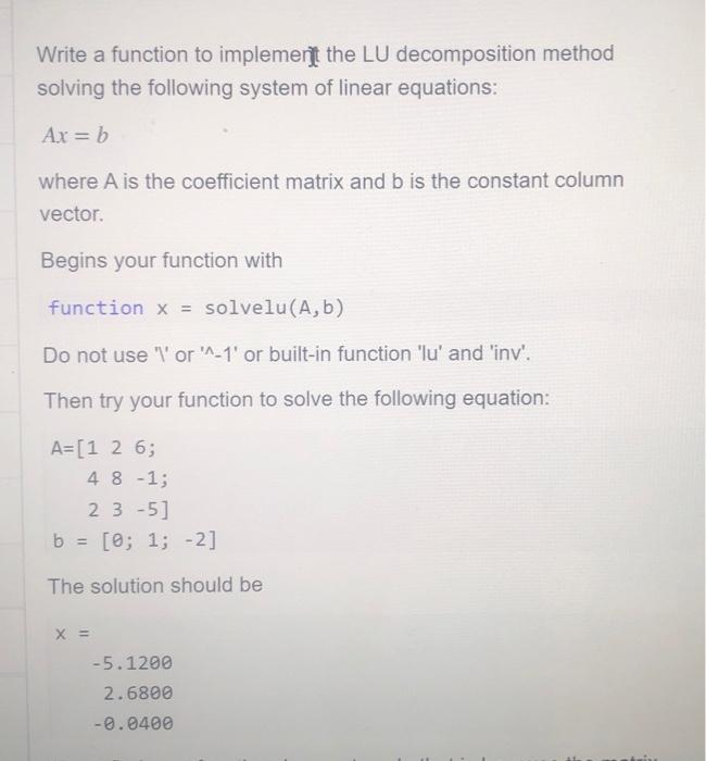 Solved Write a function to implement the LU decomposition | Chegg.com