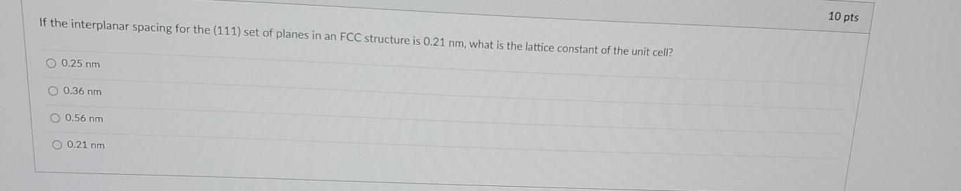 Solved 10 pts If the interplanar spacing for the (111) set | Chegg.com