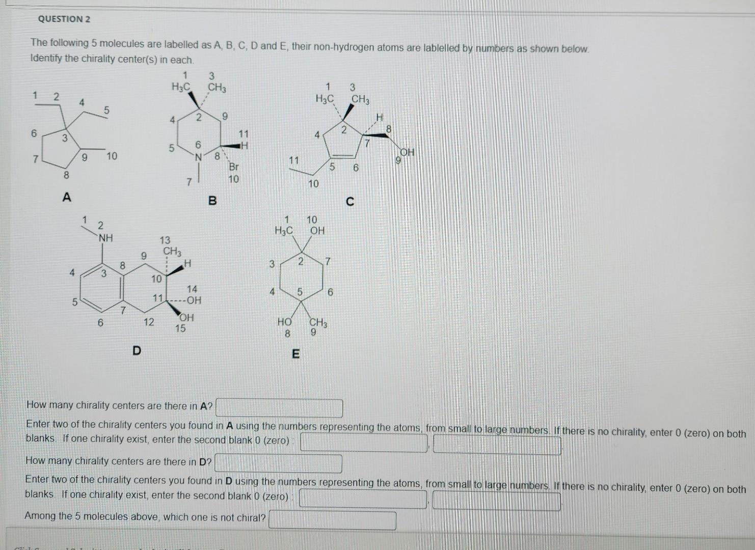 Solved The following 5 molecules are labelled as A, B, C, D | Chegg.com