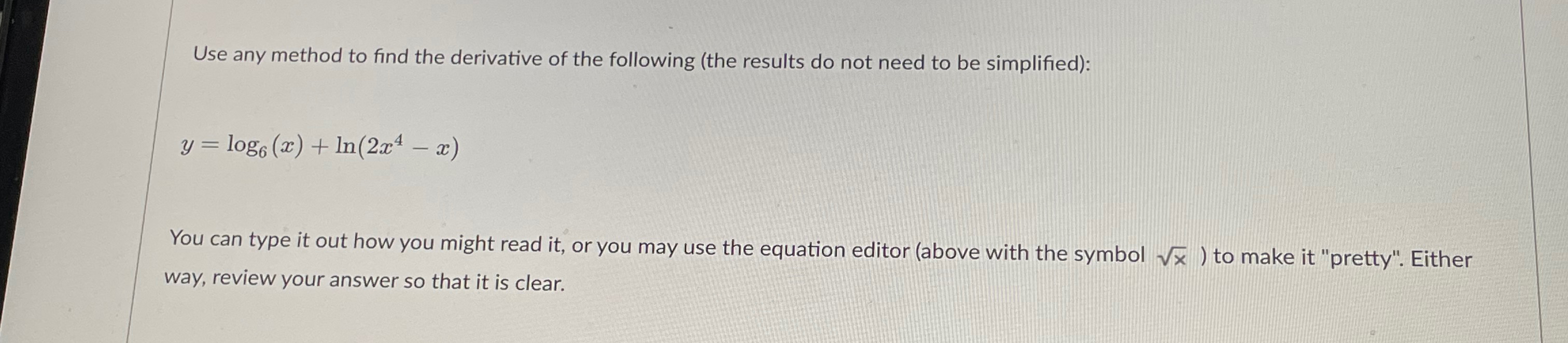 Solved Use any method to find the derivative of the | Chegg.com