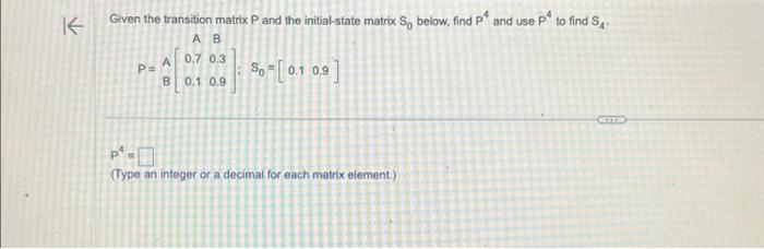 Solved K Given the transition matrix P and the initial-state | Chegg.com