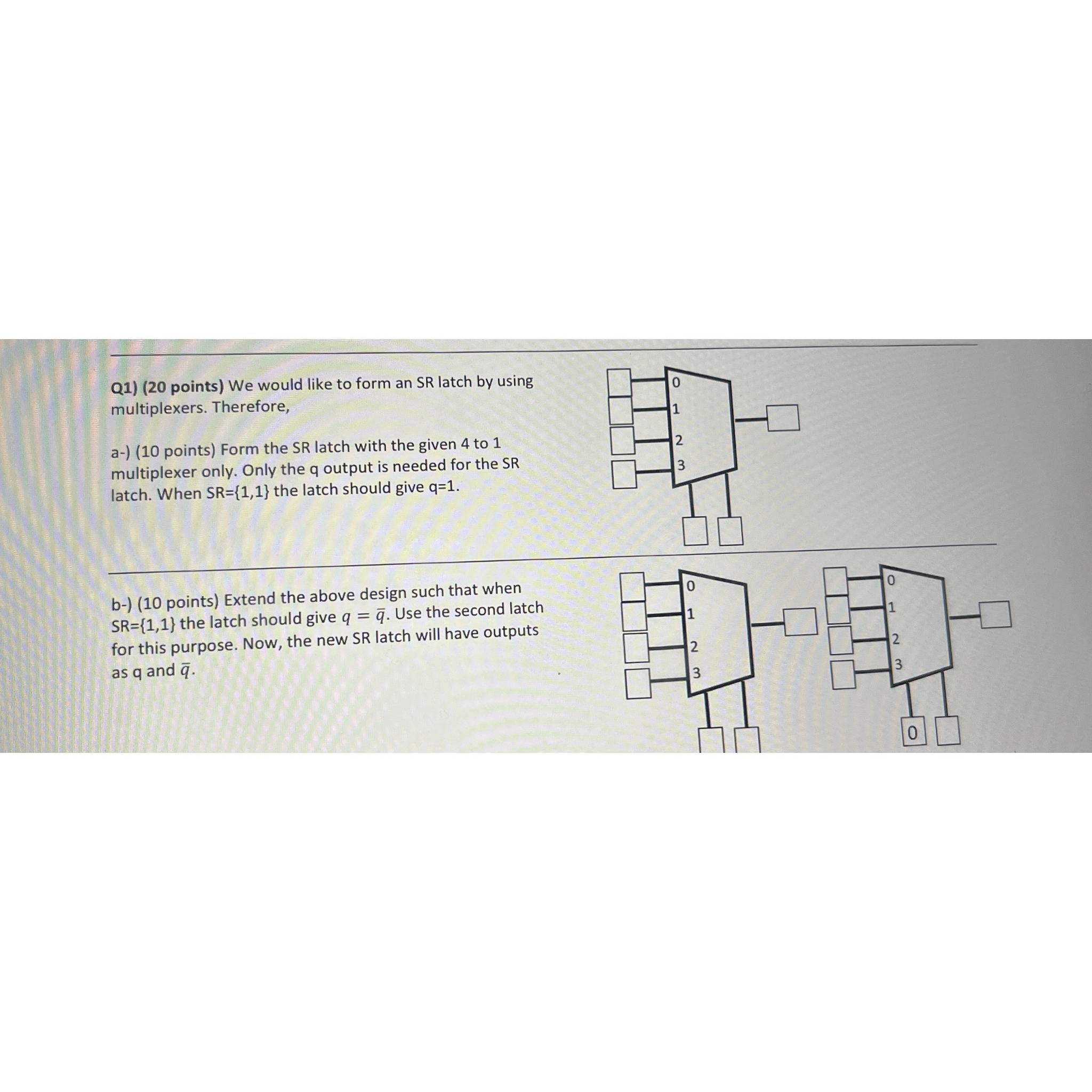 Solved Q1) (20 ﻿points) ﻿We would like to form an SR latch | Chegg.com