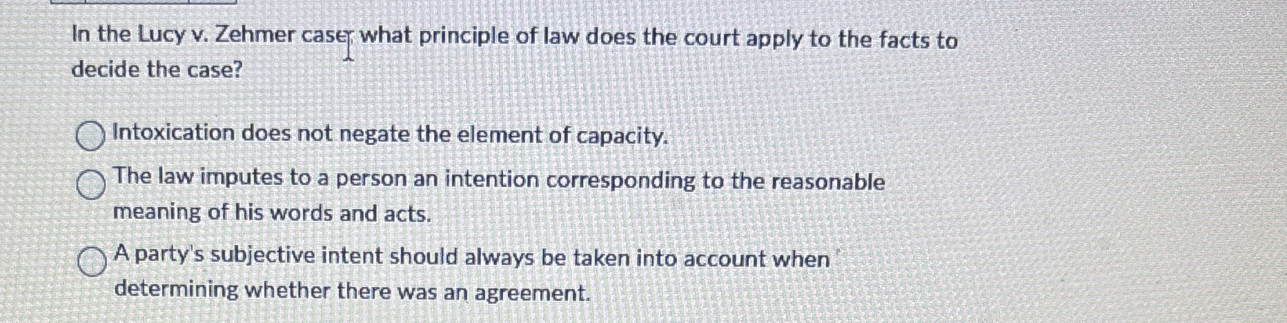 Solved In the Lucy v. ﻿Zehmer casef, what principle of law | Chegg.com