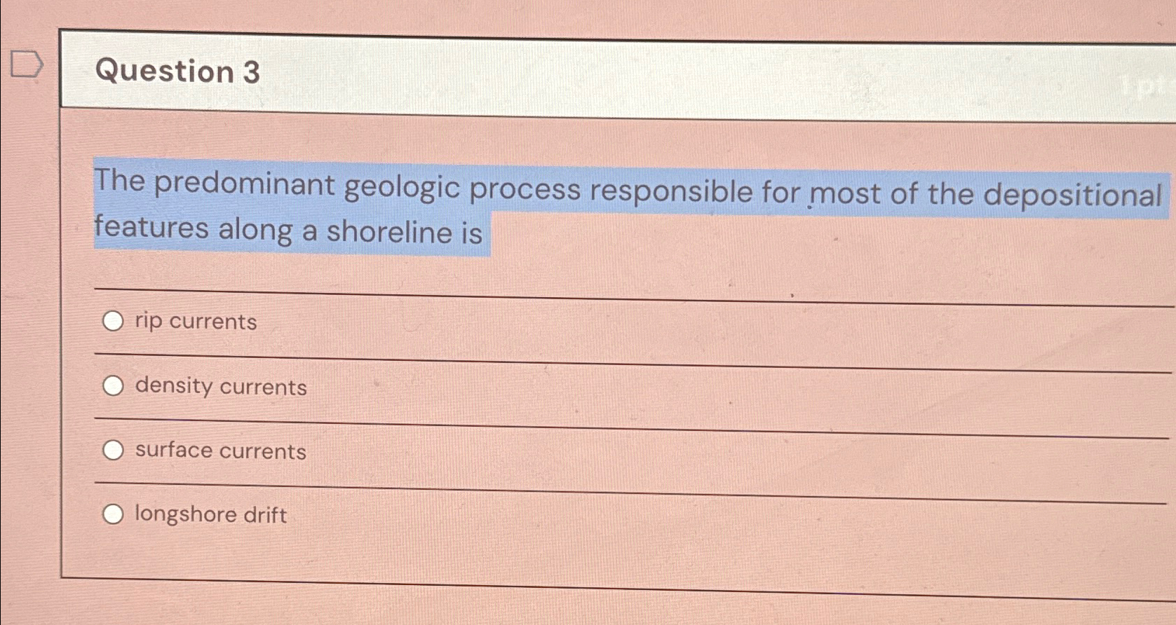 Solved Question 3The predominant geologic process | Chegg.com