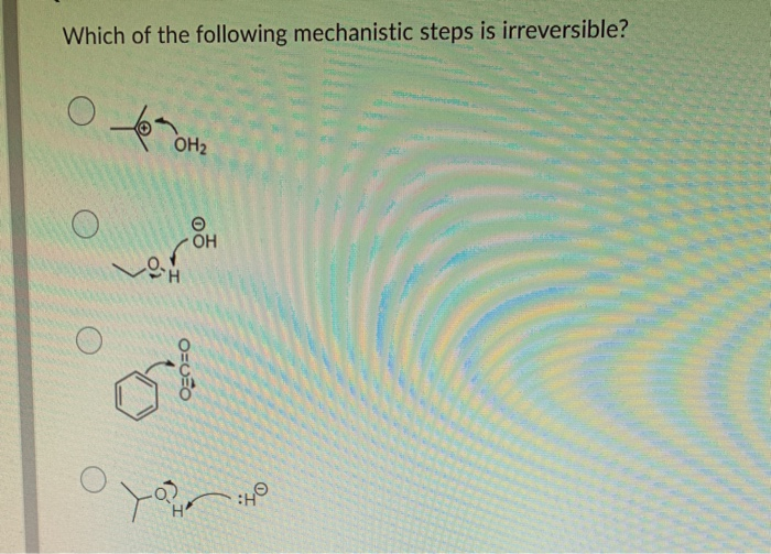 Solved Which of the following mechanistic steps is | Chegg.com